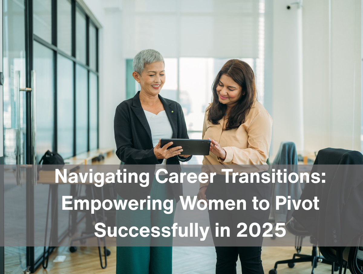 Navigating Career Transitions: Empowering Women to Pivot Successfully in 2025